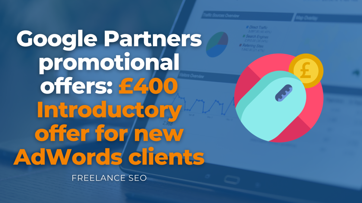 Google Partners promotional offers: £400 Introductory offer for new ...